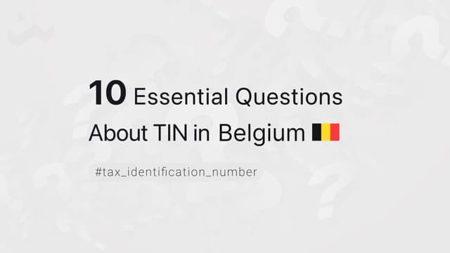 10 Essential Questions About TIN in Belgium - TaxDo
